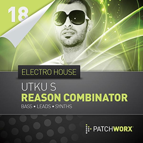 UTKU-SプロデュースのREASON COMBINATORパッチ集！・エレクトロ系のシンセサウンドのCOMBINATOR用プリセットと、各プリセットに対応するMIDIファイルを収録・UTKU-Sプロデュースのアグレッシブ且つ良質なエレクト...