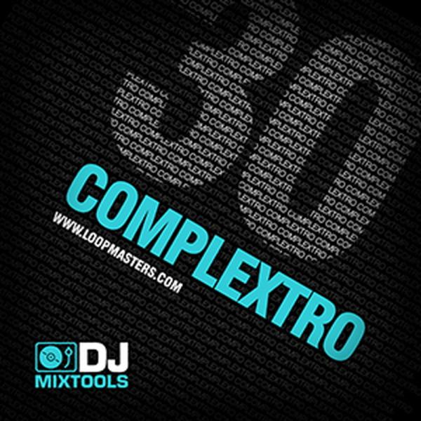 COMPLEXTROをフィーチャーしたDJ MIXTOOLS遂に登場！・Wolfgang Gartner， Porter Robinson， Mord Fustangなどからインスパイアされた、4曲分のComplextroトラックを分解した...