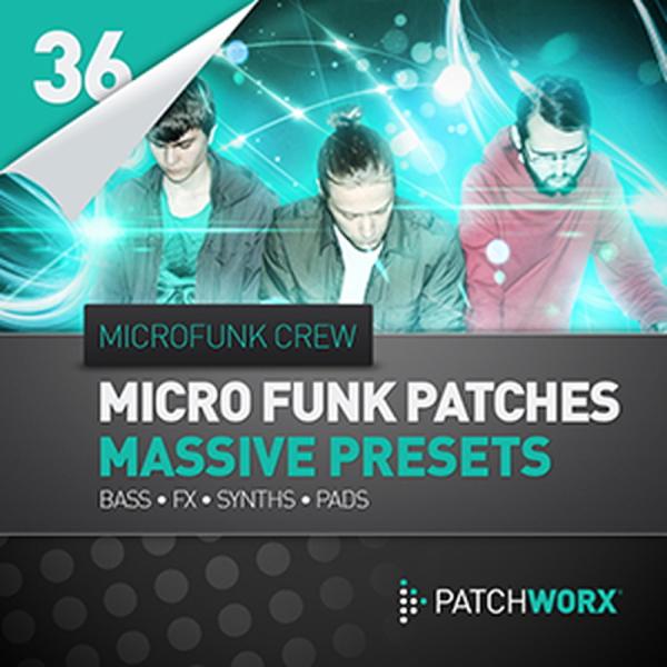 MICROFUNK CREWによるPatchworxシリーズMassive版・MICROFUNK CREWによるアンビエント〜エレクトロニカ〜グリッチなどにマッチするBass、Drum、Pad、Lead、SequenceなどのMassive...