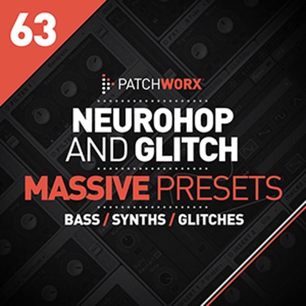NEUROHOP &amp; GLITCHをテーマにしたPatchworxシリーズ・プリセットとMIDIファイルをセットにしたPatchworxの、ニューロホップ〜グリッチ〜グリッチホップをフィーチャーしたライブラリ・ベース、リード、プラッ...