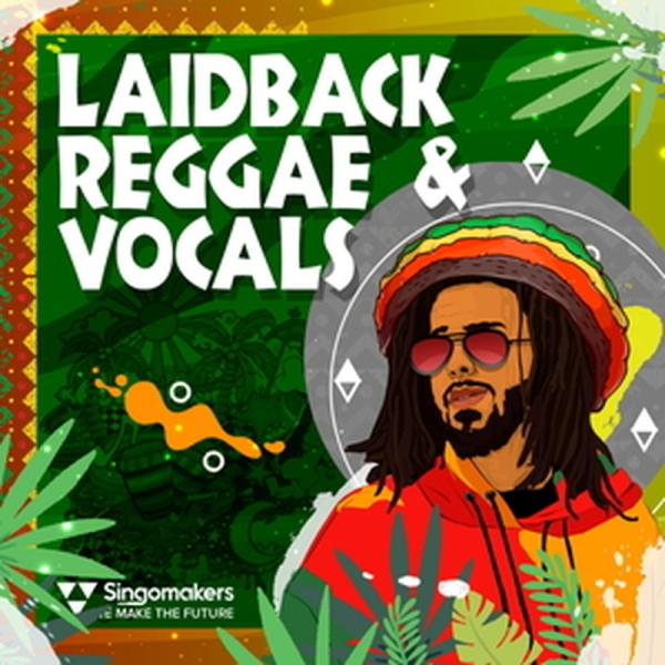 レゲエに適したキャッチーなボーカルやポジティブなアトモスフィア等を収録『LAIDBACK REGGAE &amp; VOCALS』はレゲエに適したボーカル等を含んだサンプルパックです。本作はレゲエのポジティブなアトモスフィア、キャッチーなボ...
