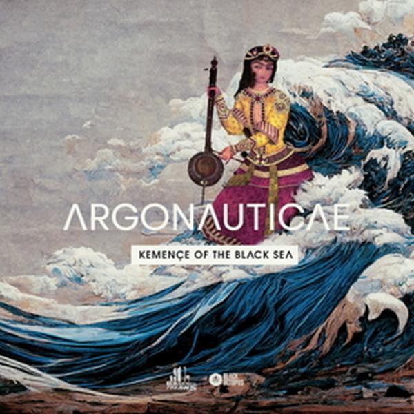 黒海ケメンチェやダラブッカ等の民族楽器とモダンなサウンドを収録『BASEMENT FREAKS PRESENTS ARGONAUTICA - KEMENCE OF THE BLACK SEA』は黒海ケメンチェやダラブッカ等の民族楽器とモダン...
