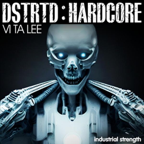インダストリアル、ハードコア、ハードテクノに適したダークかつユニークなサウンドを収録『DSTRTD HARDCORE - VI TA LEE』はインダストリアル、ハードコア、ハードテクノに適したダークかつユニークなサウンドを含んだサンプルパ...