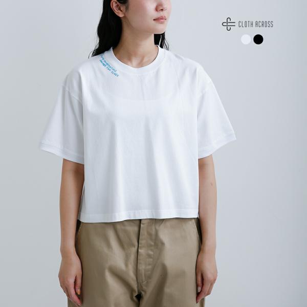 <p>CLOTH ACROSS(クロスアクロス)より、コットン天竺エッジング加工刺繍 Tシャツ S/S T CLOSEのご紹介です。毛羽を抑え、ほのかな光沢感を引き出す“エッジング加工”を施した天竺素材を使用。なめらかで上品な表...