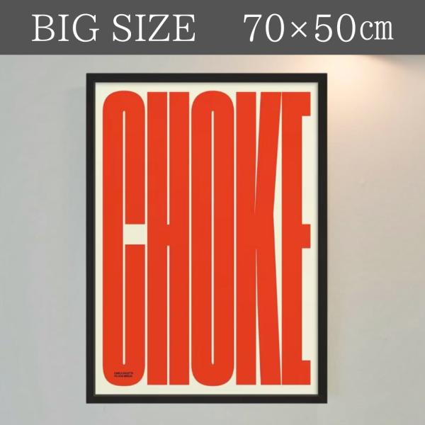 存在感抜群のタイポグラフィポップアート。赤色の大文字「CHOKE」が印象的な70×50cmのモダンアートポスター。ミニマルでありながら圧倒的なインパクト。鮮烈なレッドで描かれた「CHOKE」の文字が、空間にモダンなエネルギーを吹き込みます。...