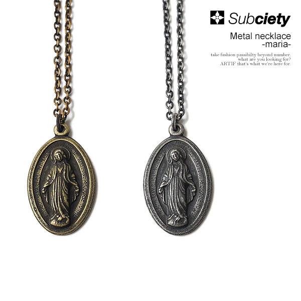 【発売日：2025年12月29日】SUBCIETY サブサエティ●商品説明大き目のメダイトップが存在感のあるマリアネックレス。裏にはブランドロゴである『THE BASE』を刻印。ブランドの世界観が味わえるアイテム。●素材合金●SIZEFRE...