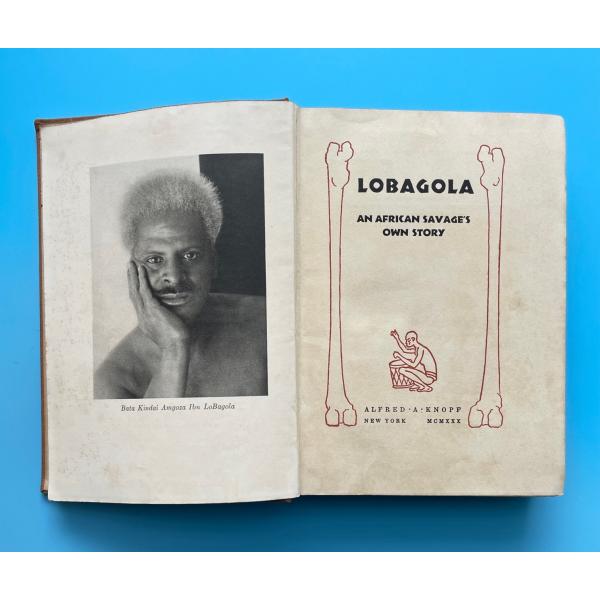 著者名: Bata Kindai Amgoza Ibn Lobagola  出版者: Alfred A. Knopf  出版年: 1930   裸本です。背表紙・表紙・裏表紙にヤケ、スレ、薄汚れ。天地・小口・見返しに変色とシミ。本文はページ...