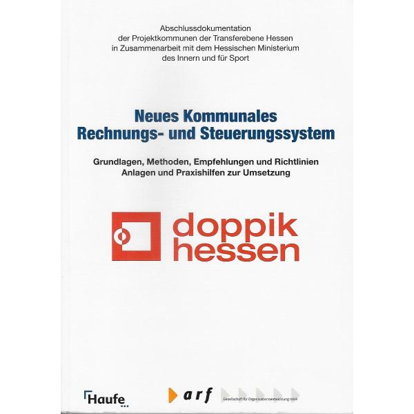サブタイトル: Anwendung und Umsetzung im Rahmen des Projekts "Neues kommunales Rechnungs- und Steuerungssystem" des Hessischen...
