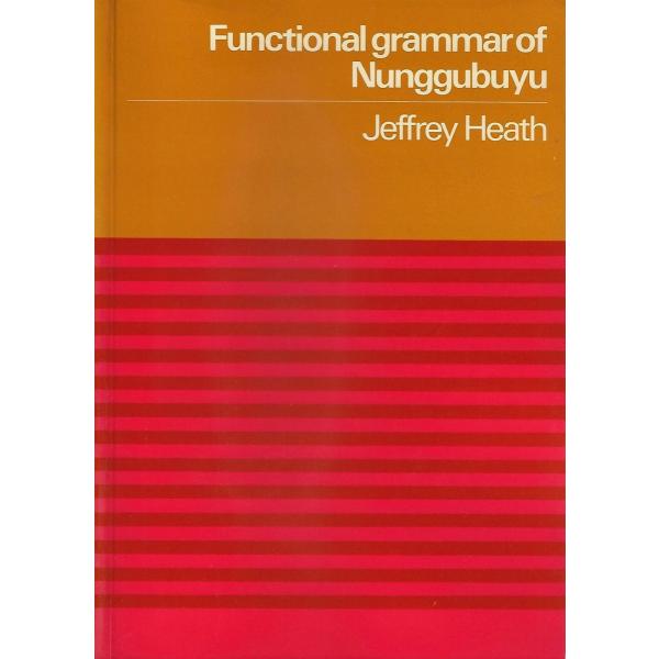 著者名: Heath, Jeffrey  出版者: Australian Institute of Aboriginal Studies,Distributed in North America by Humanities Press  出...