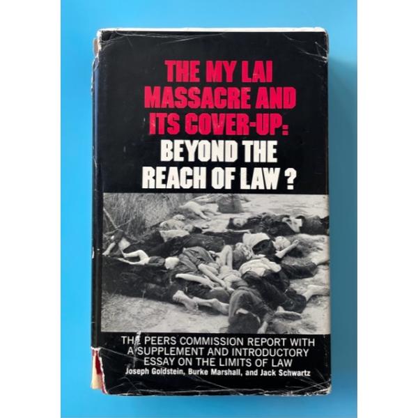 The My Lai Massacre and its cover-up : beyond the reach of law? : the Peers Commission report with a supplement and intr...