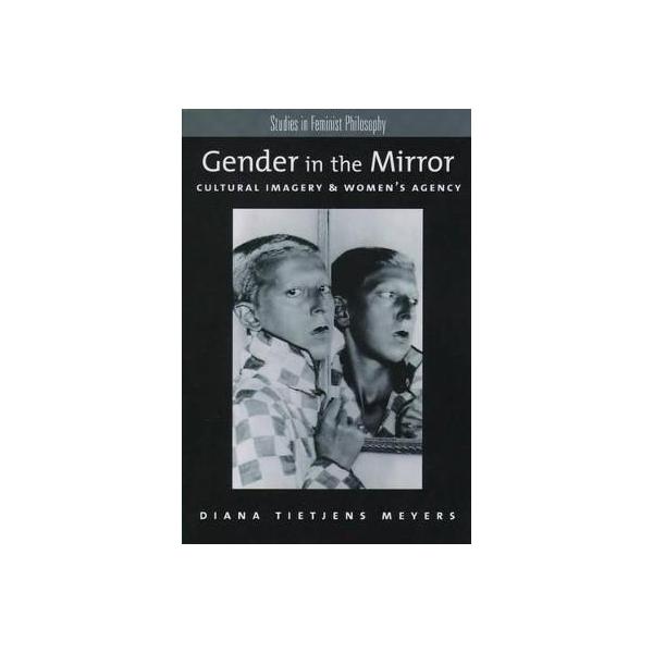 著者名: Diana Tietjens Meyers (Professor of Philosophy, Professor of Philosophy, University of Connecticut, Storrs)  出版者: O...