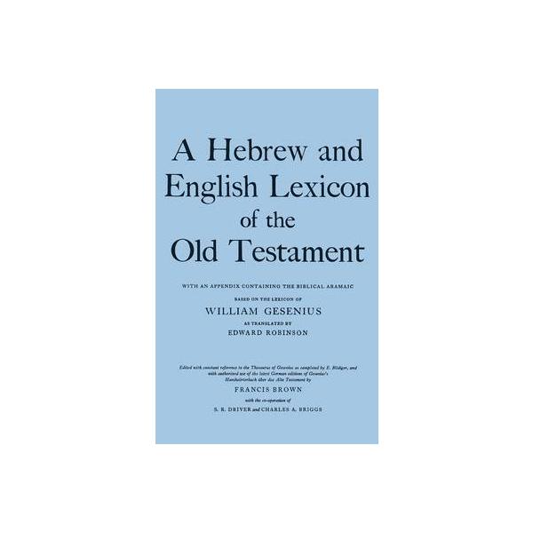 著者名: H. F. W. Gesenius; Edward Robinson; Francis Brown; S. R. Driver; Charles A. Briggs  出版者: Oxford University Press In...