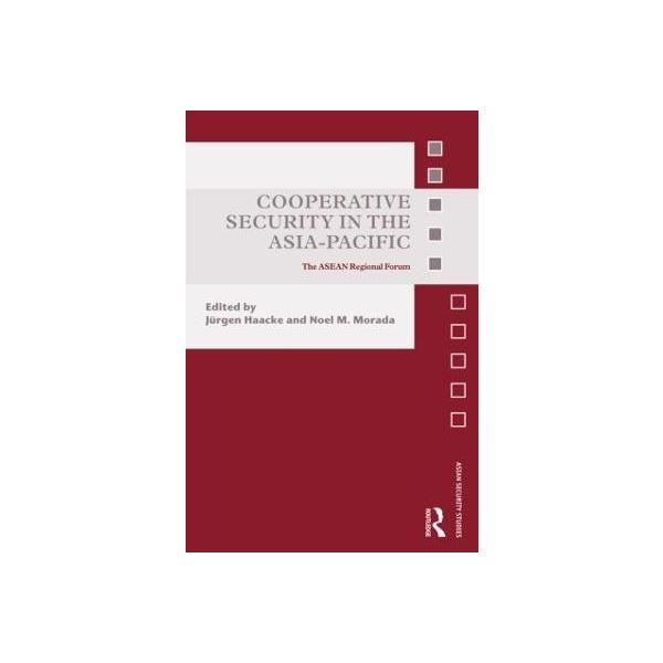 著者名: Jurgen Haacke (London School of Economics &amp; Political Science, London, UK); Noel Morada  出版者: Routledge  出版年: 0...