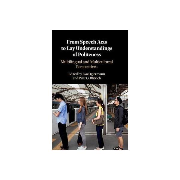 著者名: Eva Ogiermann (King's College London); Pilar Garces-Conejos Blitvich (University of North Carolina, Charlotte)  出版者...