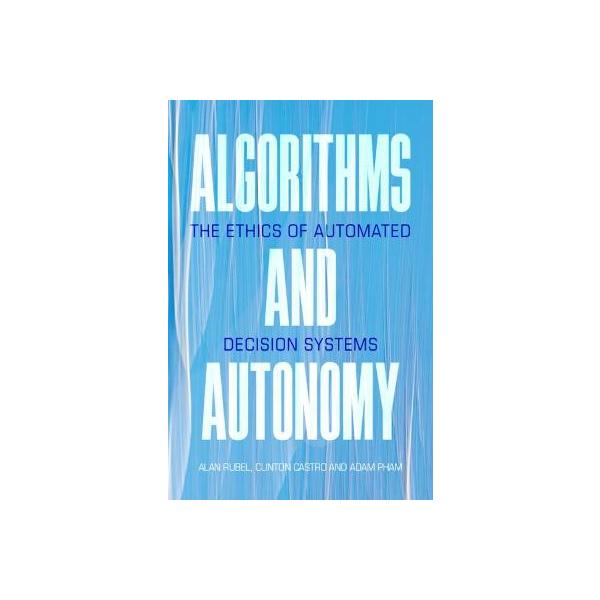 著者名: Alan Rubel (University of Wisconsin, Madison); Clinton Castro (Florida International University); Adam Pham (Califo...