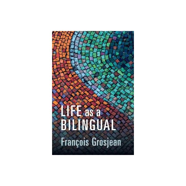 著者名: Francois Grosjean (Universite de Neuchatel, Switzerland)  出版者: Cambridge University Press  出版年: 03 Jun 2021  版表示:  ...