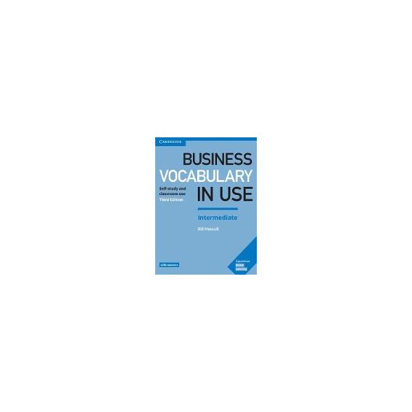 Business Vocabulary in Use: Intermediate Book with Answers: Self-Study and Classroom Use    Bill Mascull(Author)    Publ...