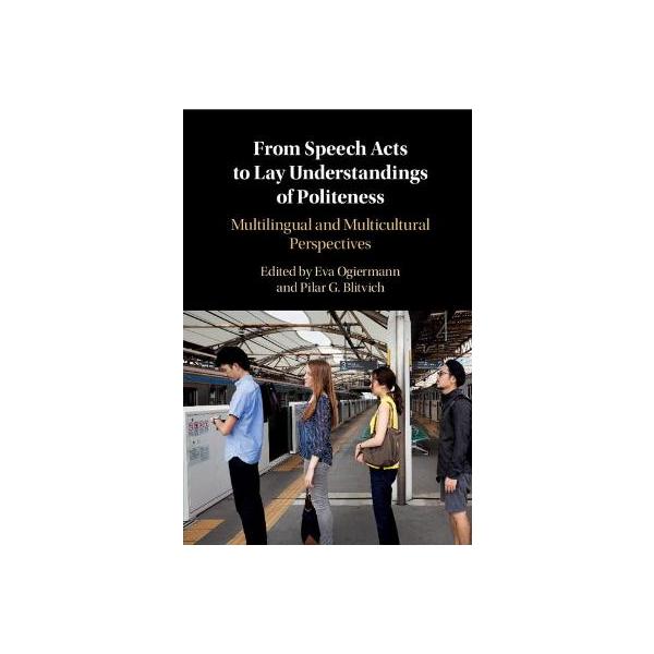 著者名: Eva Ogiermann (King's College London); Pilar Garces-Conejos Blitvich (University of North Carolina, Charlotte)  出版者...