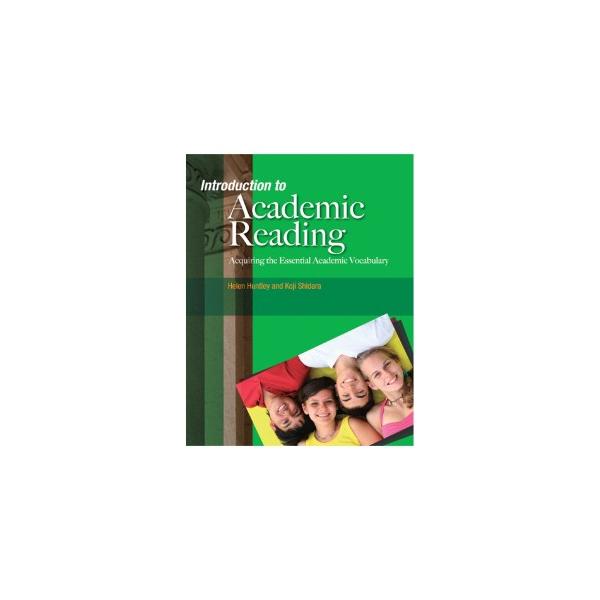 Introduction to Academic Reading Acquiring the Essential Academic VocabularyHelen Huntley, Koji Shidara978-4-86312-049-5...