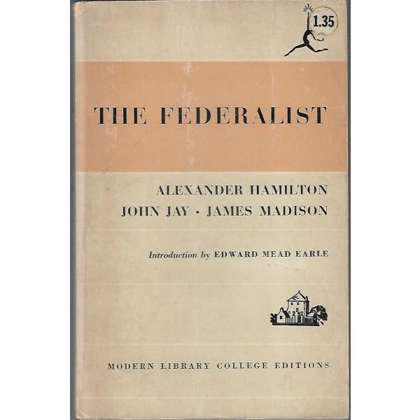 著者名: Alexander Hamilton, John Jay and James Madison, with an introduction by Edward Mead Earle  出版者: The Modern library ...
