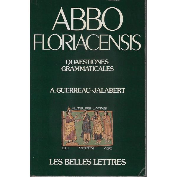 著者名: Abbon de Fleury ; texte etabli, traduit et commente par Anita Guerreau-Jalabert  出版者: Les Belles lettres  出版年: 1982...