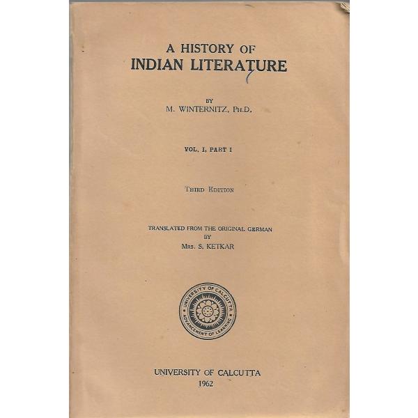 著者名: by M. Winternitz ; translated from the original German by S. Ketkar and revised by the author  出版者: Univ. of Calcut...