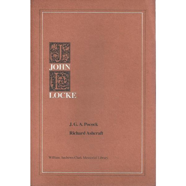 著者名: by J. G. A. Pocock, Richard Ashcraft  出版者: William Andrews Clark Memorial Library, University of California  出版年: 1...