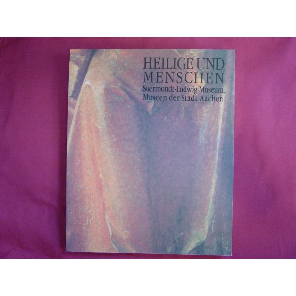 展覧会　図録　カタログ　　1994年4月26日-6月26日　国立西洋美術館　1994年9月23日-11月3日　愛知県美術館　　Heilige und Menschen eine Ausstellung des Suermondt-Ludwi...