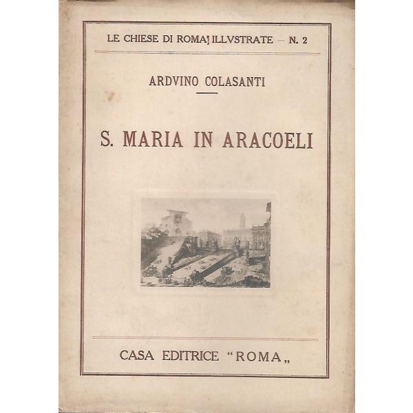 著者名: Ardvino Colasanti  出版者: Casa Editrice  出版年:   版表示:  シリーズ: Le Chiese di Roma illustrate 2  国内より発送致します。裸本です。経年のため、表にヤ...