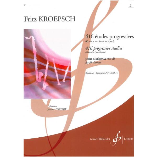 題：416の漸進的練習曲 第3巻 40の日課練習（原題：416 Etudes Progressives:3 - 40 Exercices）作曲者：クレプシュ（Kroepsch.F）編曲者：Lancelot出版社：Gerard Billaud...