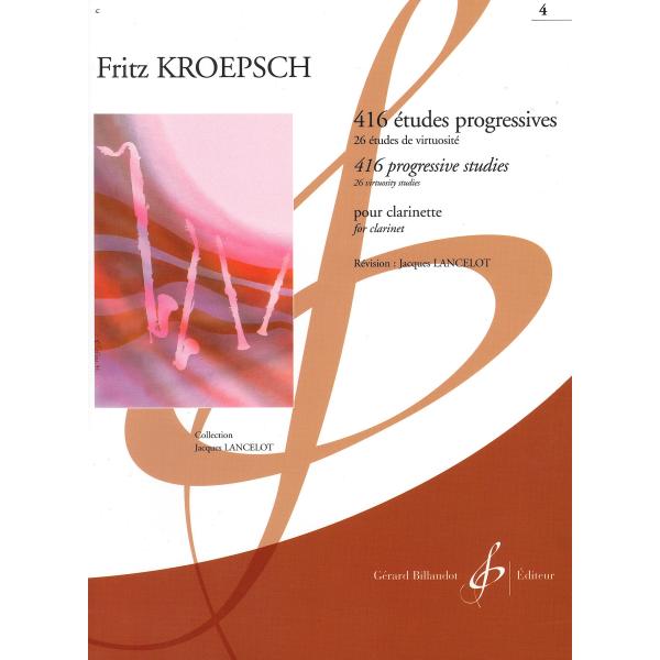 題：416の漸進的練習曲 第4巻 26の高度な技巧的練習曲（原題：416 Etudes Progressives:4  26 Etudes de Virtuosite）作曲者：クレプシュ（Kroepsch.F）編曲者：Lancelot出版社...