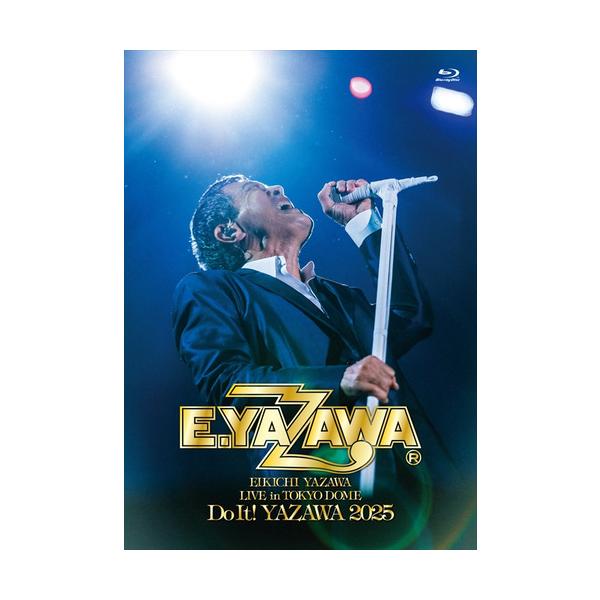 【BLU-R】矢沢永吉 ／ EIKICHI YAZAWA LIVE in TOKYO DOME「Do It!YAZAWA 2025」 240