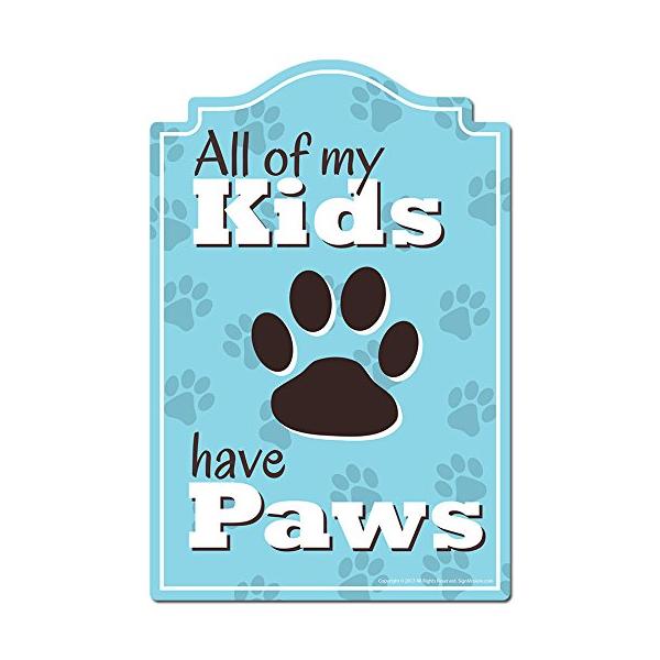 ・Unique Gift - Good for decorating a work space or hanging in a den, this All Of My Kids Have Paws Novelty sign also mak...