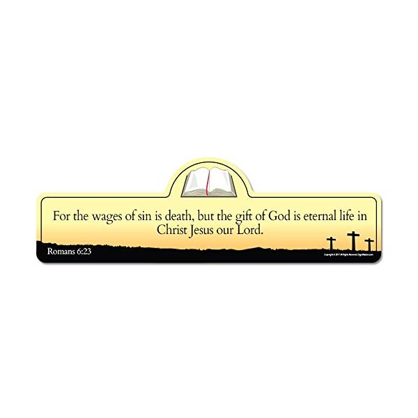 ・Unique Gift - Good for decorating a work space or hanging in a den, this Romans 6: 23 street sign also makes a great gi...