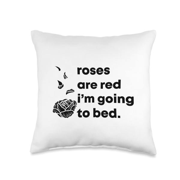 ・Grab this funny gag fun Roses Are Red Im Going To Bed pillow as a gift for your mom, dad, husband, wife, boyfriend, gir...