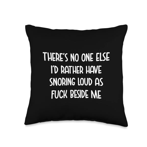 ・Grab this funny gag fun Snoring Quote pillow as a gift for your mom, dad, husband, wife, boyfriend, girlfriend, brother...