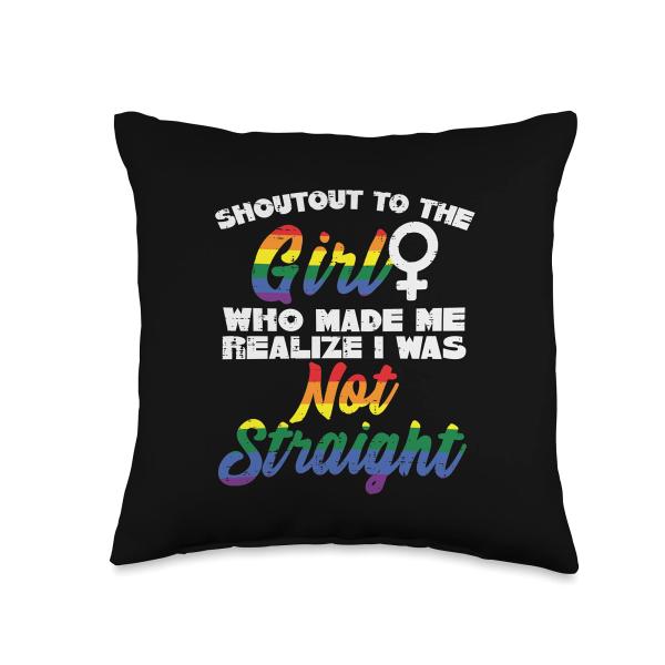 ・Grab this Shoutout To The Girl Who Made Me Realize Not Straight throw pillow for your gay friend, family or relative! I...