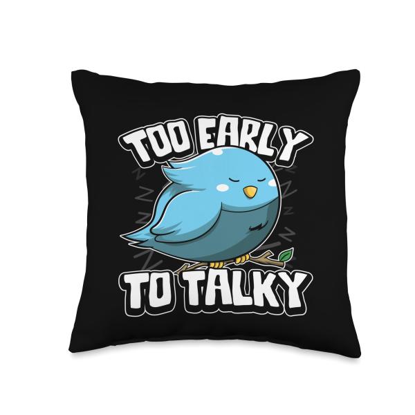 ・An adorable bird on a branch, with a hilarious quote "Too Early To Talky". Makes a fun warning that you are not really ...