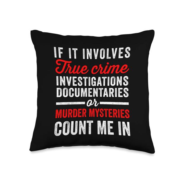・This funny saying design "If It Involves True Crime Investigations Documentaries or Murder Mysteries Count Me In" makes...