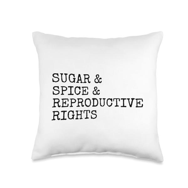 ・Rhyming pro-choice quote calls for sugar and spice and reproductive rights. Because abortion is healthcare.・Great gear ...