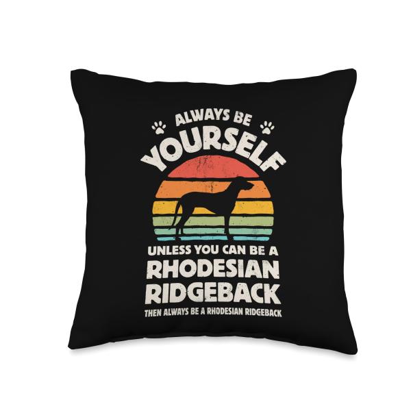・Retro Dog Breed design. Always Be Yourself Unless You Can Be A Rhodesian Ridgeback Then Always Be A Rhodesian Ridgeback...