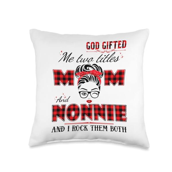 ・God Gifted Me Two Titles Mom And NONNIE And I Rock Them Both Wink Eye Woman Face gift Mothers Day birthday Thanksgiving...
