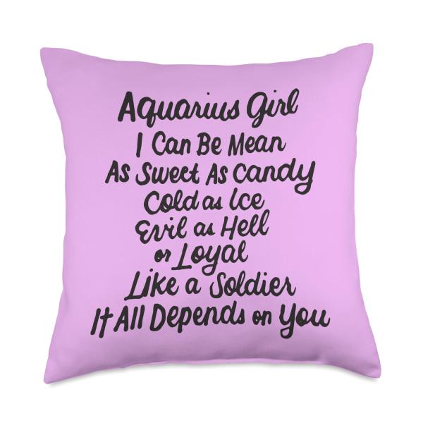 ・Aquarius Girl I Can Be Mean As Sweet As Candy Cold as Ice Evil as Hell Or Loyal Like a Soldier It All Depends On You, G...