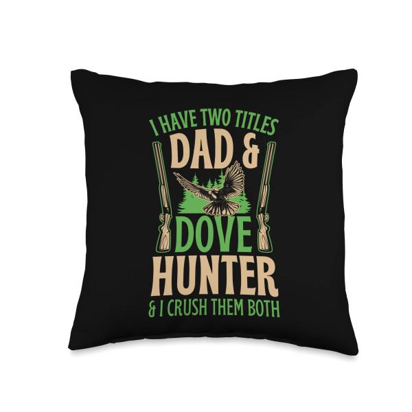 ・I Have Two Titles Dad And Dove Hunter And I Crush Them Both essentials for bow or rifle hunters who need the best elk h...