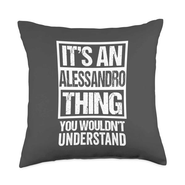 ・Your first name is Alessandro and you are different from the rest? Then this fun "It's An Alessandro Thing - You Wouldn...