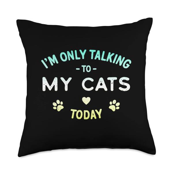 ・Distressed Creative Design with Pet Paw Footprints and Funny Quote - "I'm Only Talking to My Cats Today"!・Modern Design...