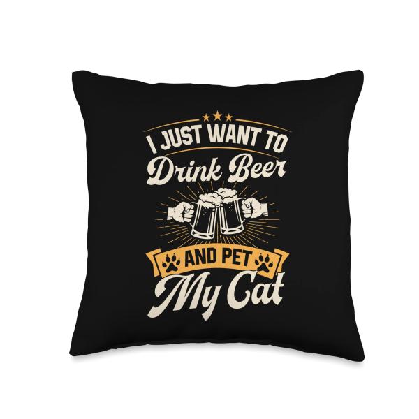 ・I Just Want To Drink Beer And Pet My Cat essentials for beer lover dad or beer enthusiast mom who needs the best beer d...