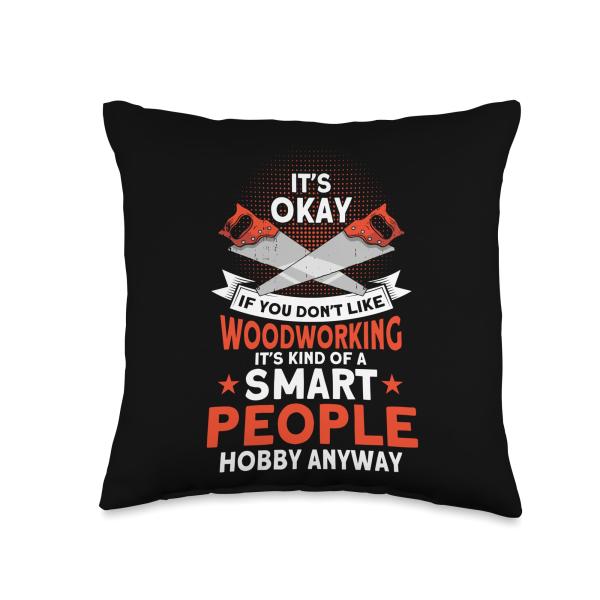 ・It's okay if you don't like woodworking it's kind of a smart people hobby anyway・Carpentry themed design perfect for an...
