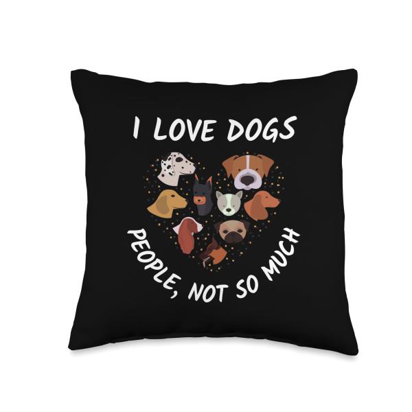 ・If you love dogs and have very few friends, then this "I Love Dogs. People, Not So Much" slogan is perfect. It's a fun ...