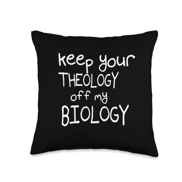 ・Keep Your Theology off My Biology-Keep your laws off my body Pro-Choice Feminist Women Rights・Pro Woman's Rights My Bod...
